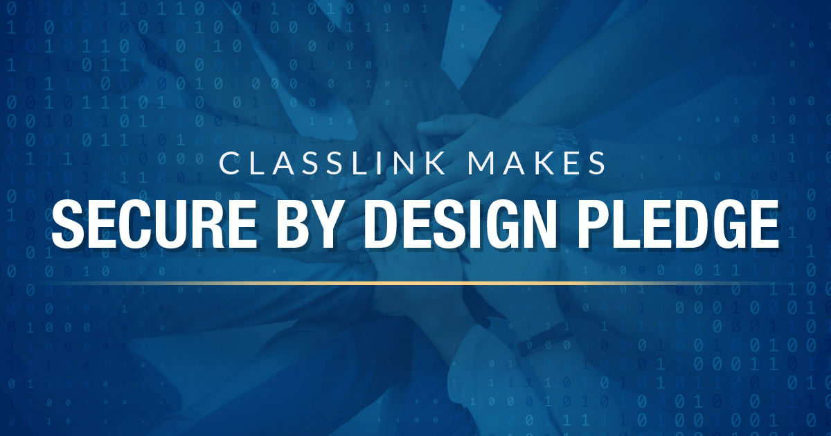 ClassLink News | ClassLink Makes Secure by Design Pledge at White House Convening for K–12 ...